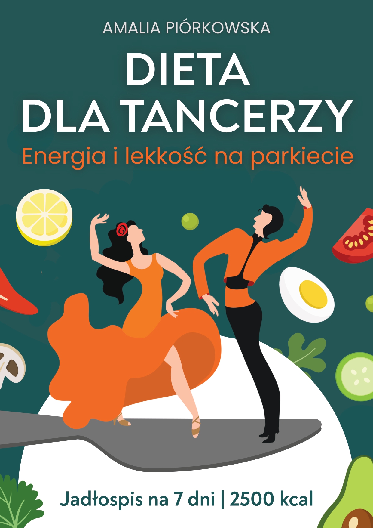 Dieta dla tancerzy. Energia i lekkość na parkiecie. 2500 kcal ...
